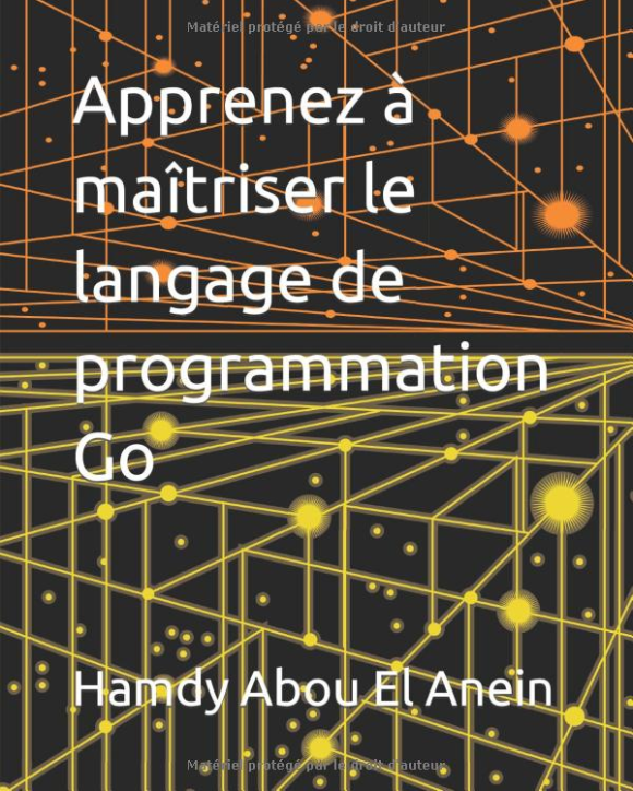 Nouveau livre : Apprenez à maîtriser le langage de programmation Go ...