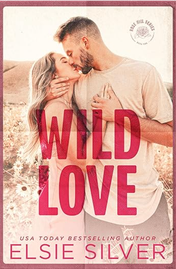 [PDF] Wild Love (Rose Hill, #1) By Elsie Silver | by Chris Reed | May, 2024 | Medium
