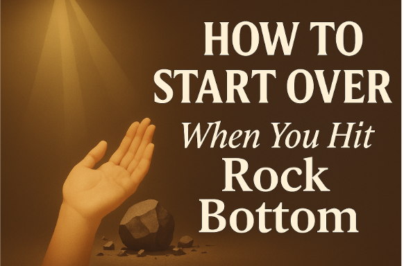 How to Start Over When You Hit Rock Bottom | by PeejayNOMICS int'l ...