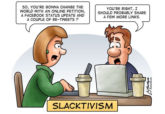 Don’t blame the slacktivists.. Slaktivism isn’t a problem of laziness ...