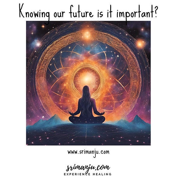 Knowing Our Future, Is It Important? | by Srimanju Katragadda | Jan ...