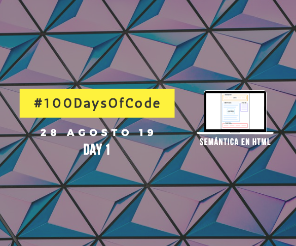 #100DaysOfCode _ #Day1. Semántica en HTML5 | by Jose Luis Aguilar | Medium