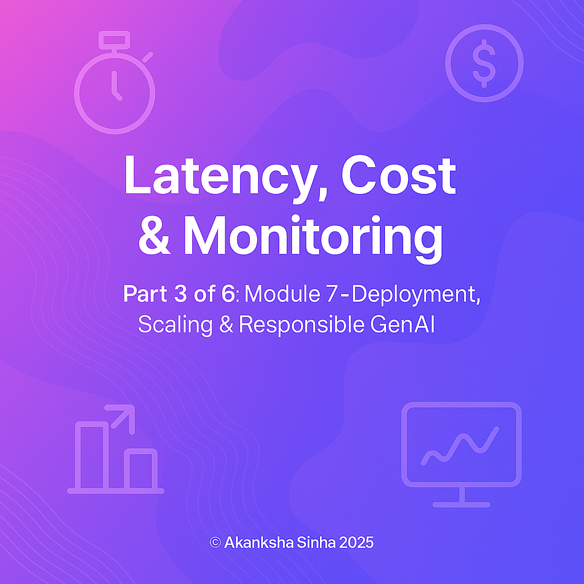 Latency, Cost & Monitoring in GenAI | by Akanksha Sinha | Medium