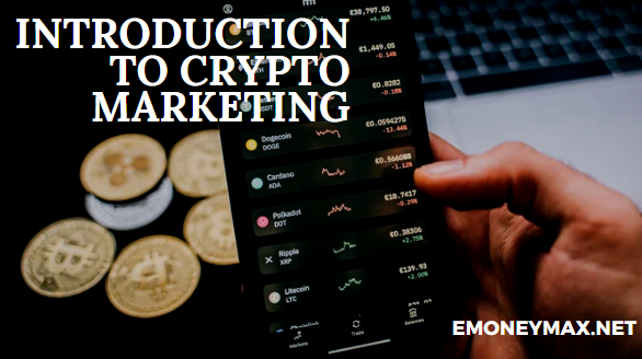 Introduction to Crypto Marketing: A Guide for Crypto Ventures | by EmoneyMax | Coinmonks | Medium