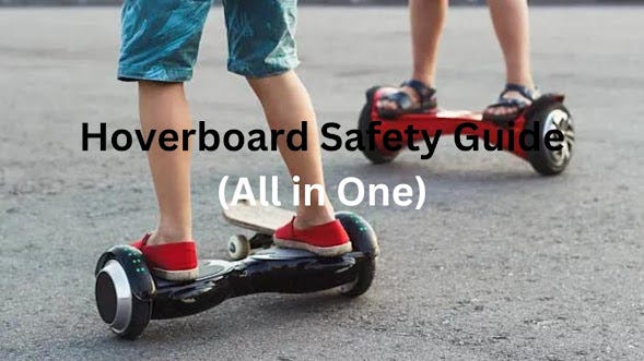 Hoverboard Safety Guide (All in One) - Umerqayyum - Medium