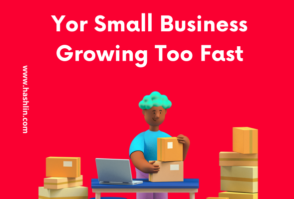 The Pitfalls of Small Business Growing Too Fast. Tips and Strategies ...