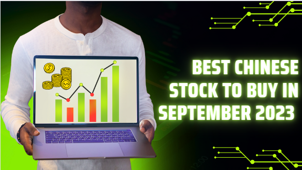 Best Chinese Stock to Buy in September 2023 | by Mr. Plan ₿ | Coinmonks ...
