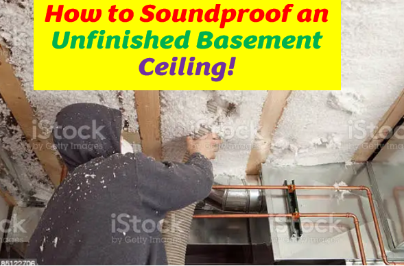 Cheapest ways how to Soundproof an Unfinished Basement Ceiling to Make ...