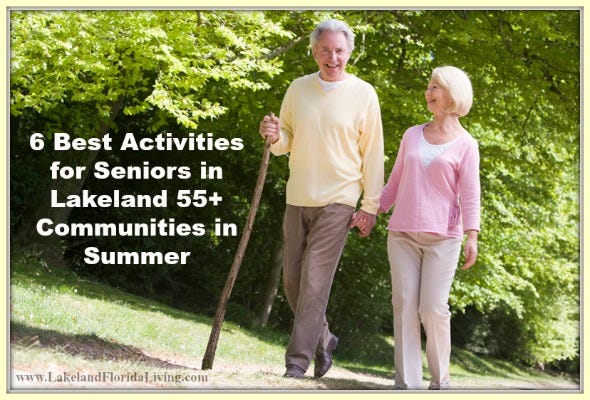 6 Best Activities for Seniors in Lakeland 55+ Communities in Summer ...