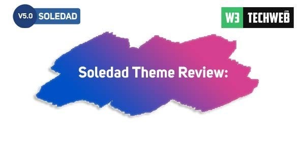 Soledad Theme Free Download With Review [July 2019] | by W3TECHWEB ...