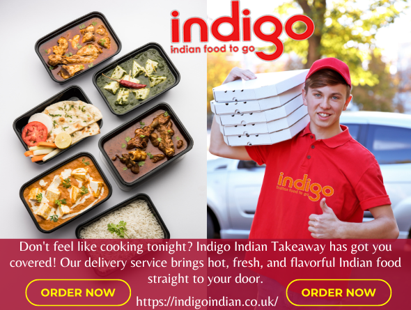 Don’t feel like cooking tonight? Indigo Indian Takeaway is the perfect ...
