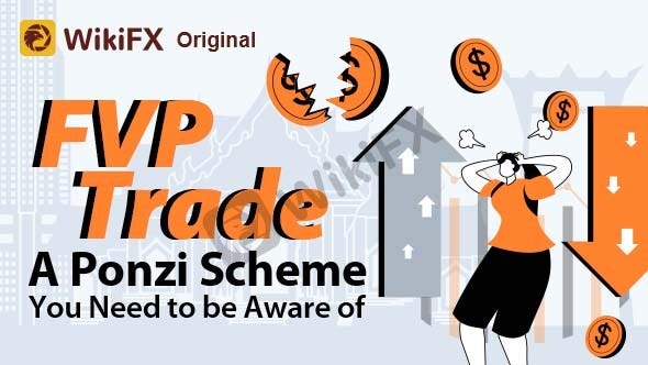 FVP Trade: A Ponzi Scheme You Need to be Aware of - Cicpep - Medium