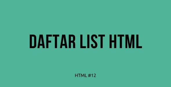 Tutorial Belajar HTML Part 12 — Mengatur Daftar (List) dalam HTML: Membuat Daftar yang ...
