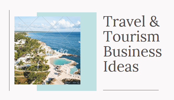 12 Dynamic travel and tourism business ideas in 2023 | by Emebu Oghale ...