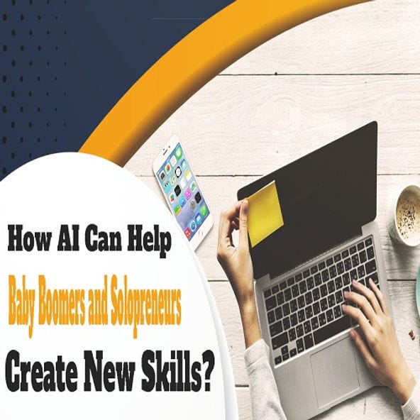 How AI Can Help Baby Boomers and Solopreneurs Empower New Skills | by ...