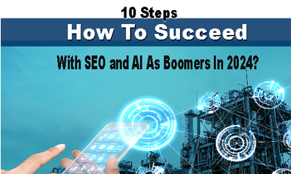 10 Steps How To Succeed With SEO and AI As Boomers In 2024? | by ...