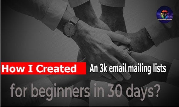 How I Created An 3k email mailing lists for beginners in 30 days? | by ...