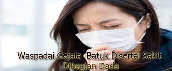 6 Gejala Penyebab Rasa Panas Dan Sakit di Dada Saat Batuk | by De ...