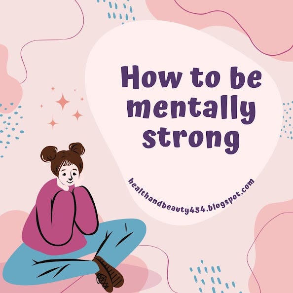 How to be Mentally strong and achieve everything | by Aiman Awan | May ...