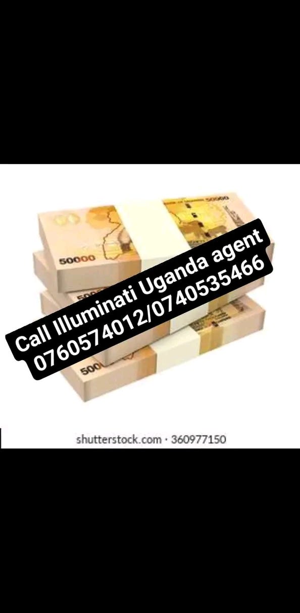 Join Illuminati Uganda/0760574012/0740535466 - Call Illuminati Agent/0760574012/0740535466 - Medium