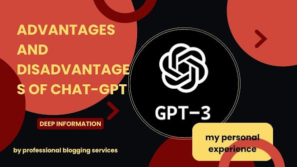 Advantages and disadvantages of chat-GPT (my own personal experience ...