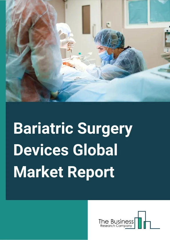 Bariatric Surgery Devices Global Market Report 2023 | by Sam Lutherford | Dec, 2023 | Medium