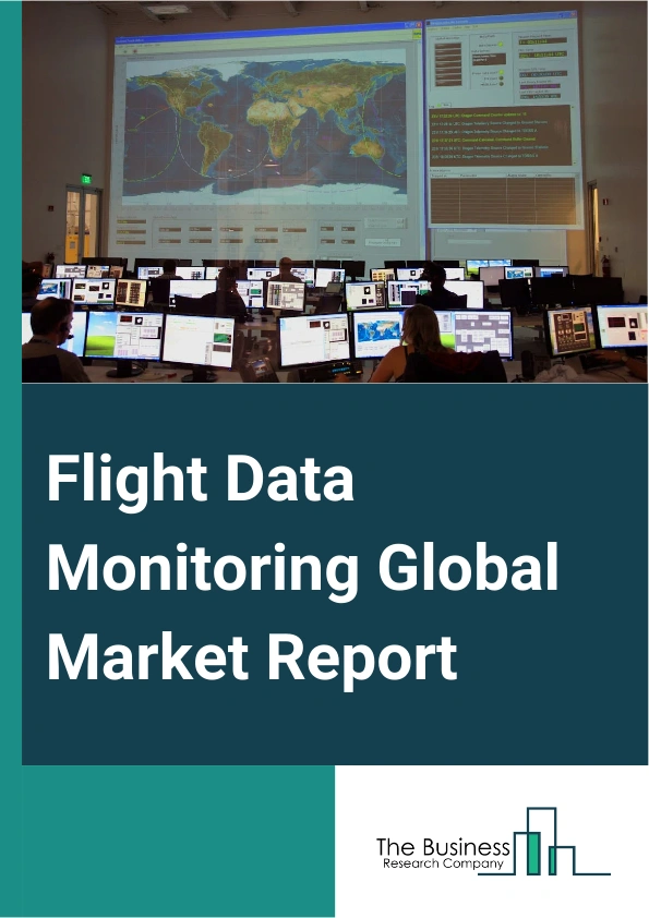 Flight Data Monitoring Market Industry Analysis, Size, Share, Trends, Growth and Forecast 2024 ...