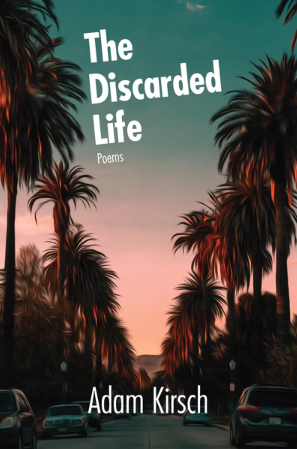 The Discarded Life: A discussion with Adam Kirsch | by Red Hen Press ...