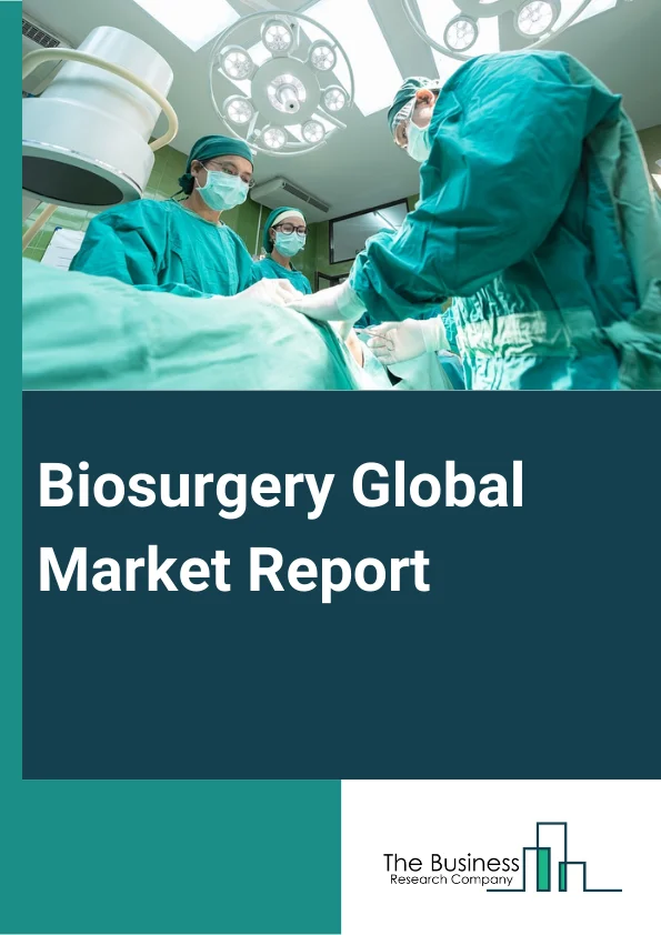 Biosurgery Market 2024 | Analytical Overview, Key Drivers, Top Players ...
