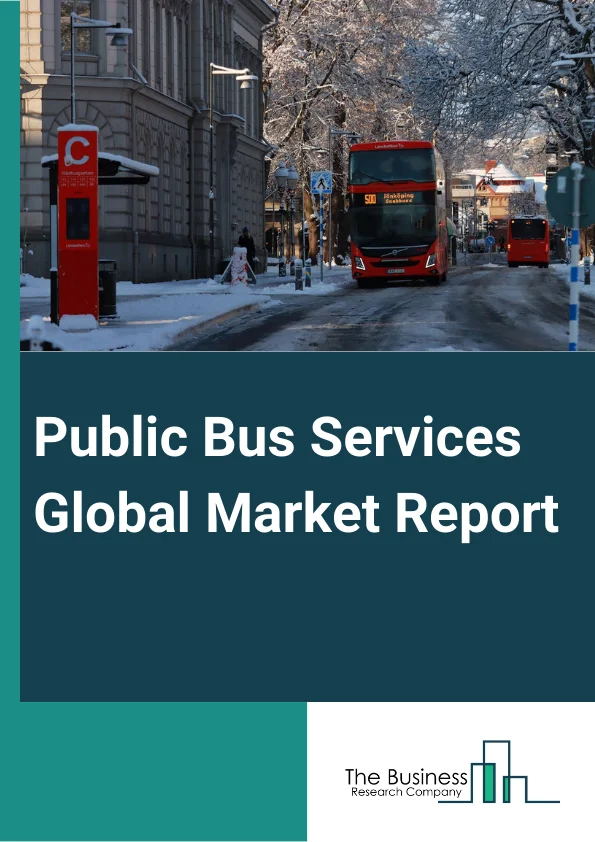 Public Bus Services Market Report With Size, Share, Value, Latest ...