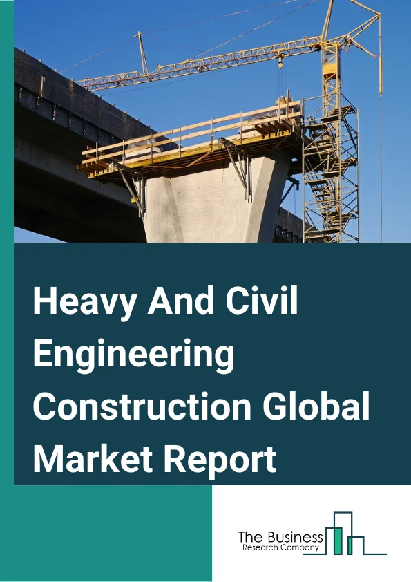 Heavy And Civil Engineering Construction Market Size | by Sam ...