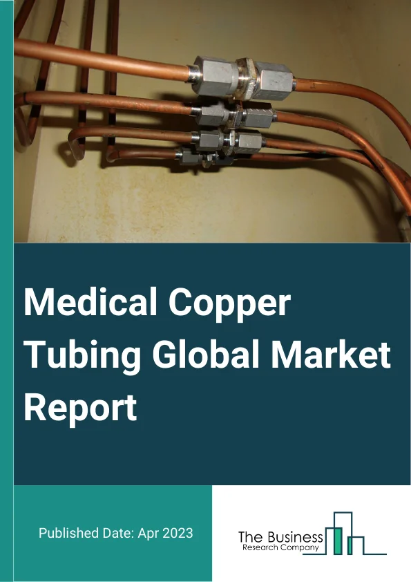 Medical Copper Tubing Market Report 2023: Latest Insights | by Sam ...