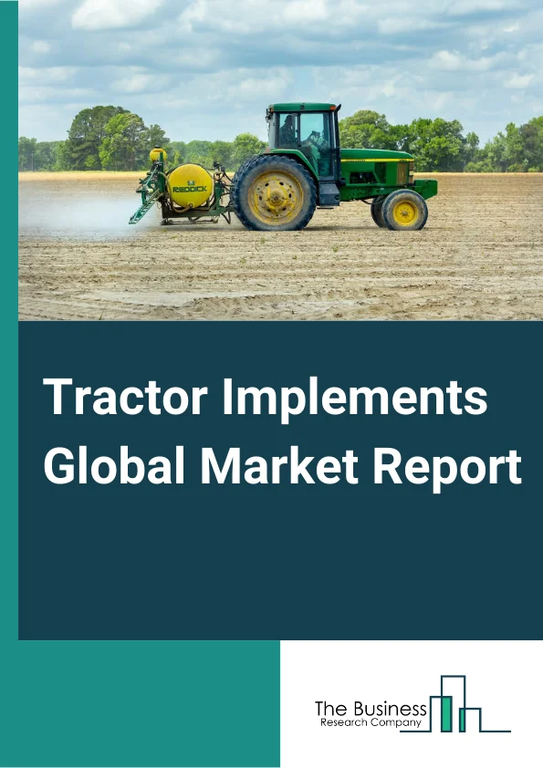 Global Tractor Implements Market 2023 Industry Analysis | by ...