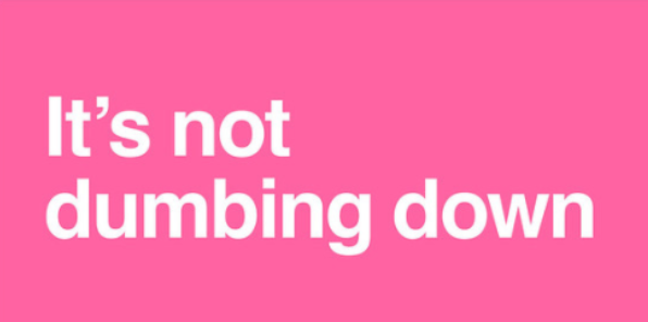 Dumbing down (or is it actually removing barriers?) | by Claire Ryan ...
