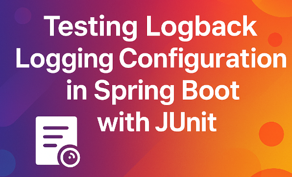Testing Logback Logging Configuration in Spring Boot with JUnit | by ...
