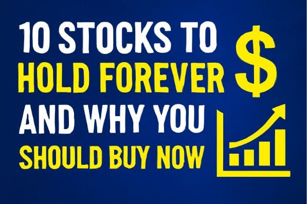 10 Stocks to Hold Forever and Why You Should Buy Them Now | by ...