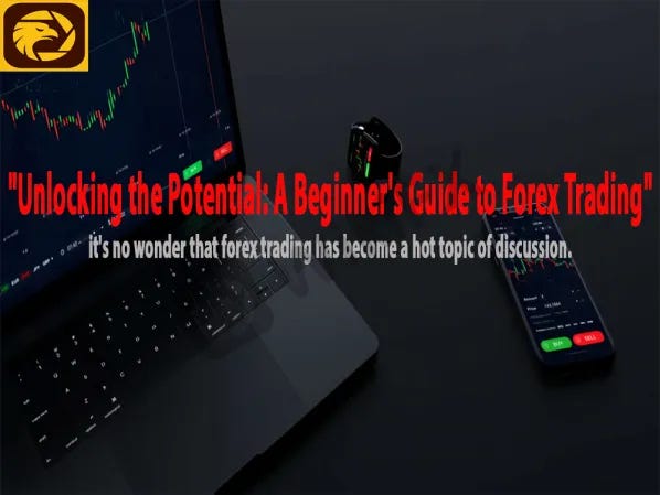 “Unlocking the Potential: A Beginner’s Guide to Forex Trading” - Reynan ...