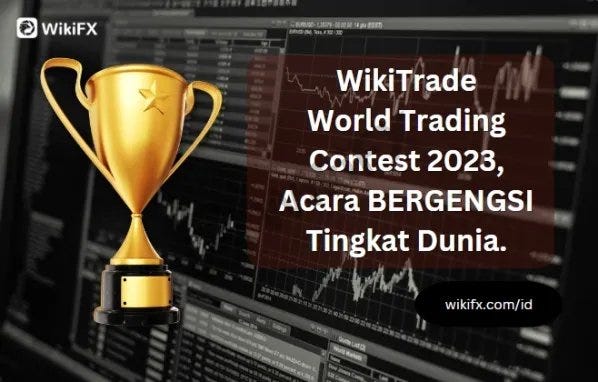 WikiTrade World Trading Contest 2023, Acara Bergengsi Tingkat Dunia ...
