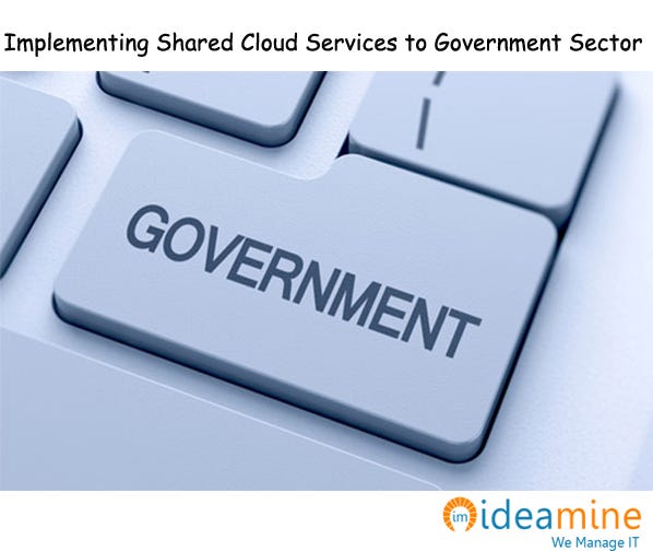 Implementing Shared Cloud Services to Government sector | by Ideamine ...
