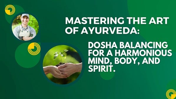 Mastering the Art of Ayurveda: Dosha Balancing for a Harmonious Mind ...