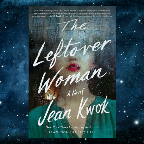 Unveiling The Leftover Woman: Jean Kwok’s Triumph of Rebellion in a ...