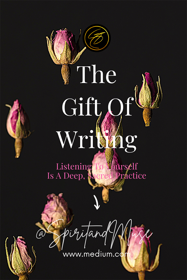 The Gift Of Writing. Listening to yourself is a deep, sacred… | by ...