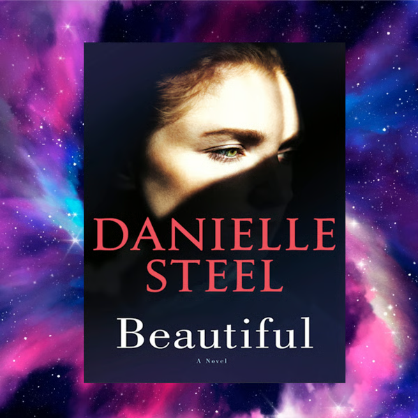 Symphony of Life: Danielle Steel’s ‘Beautiful’ Unveils the Tapestry of Emotions | by Mimi_Moana ...