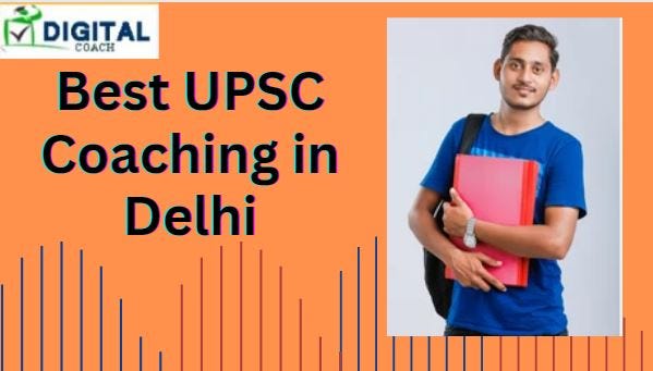 Best UPSC Coaching in Delhi. The UPSC (Union Public Service… | by ...