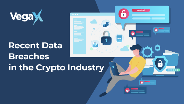 Recent Data Breaches in the Crypto Industry — VegaX Research Report ...