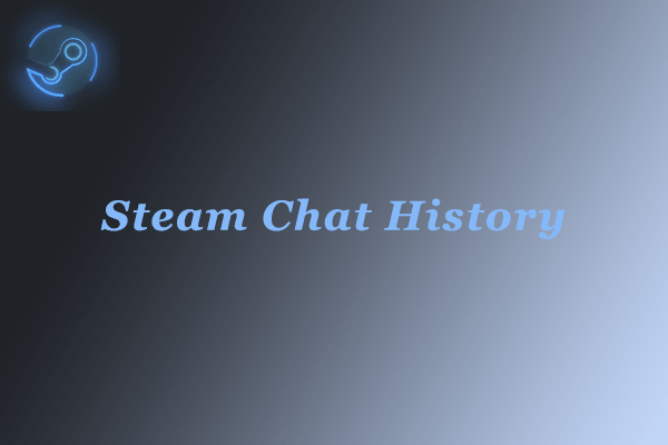 How to View or Manage Steam Chat History? Here Is the Tutorial | by ...