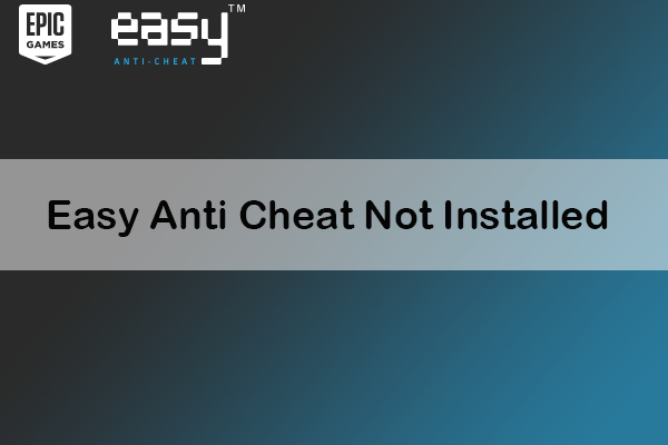 How to Solve: Easy Anti Cheat Not Installed? Here Are Fixes | by Sherry ...