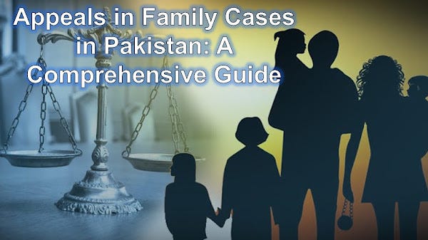 Appeals in Family Cases in Pakistan: A Comprehensive Guide | by Basic ...