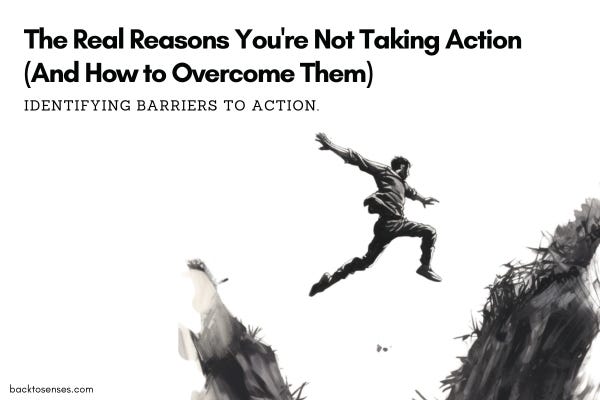 The Real Reasons You’re Not Taking Action (And How to Overcome Them ...