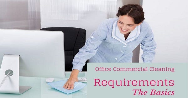 Office Commercial Cleaning Requirements — The Basics | by Shannon Stahr ...